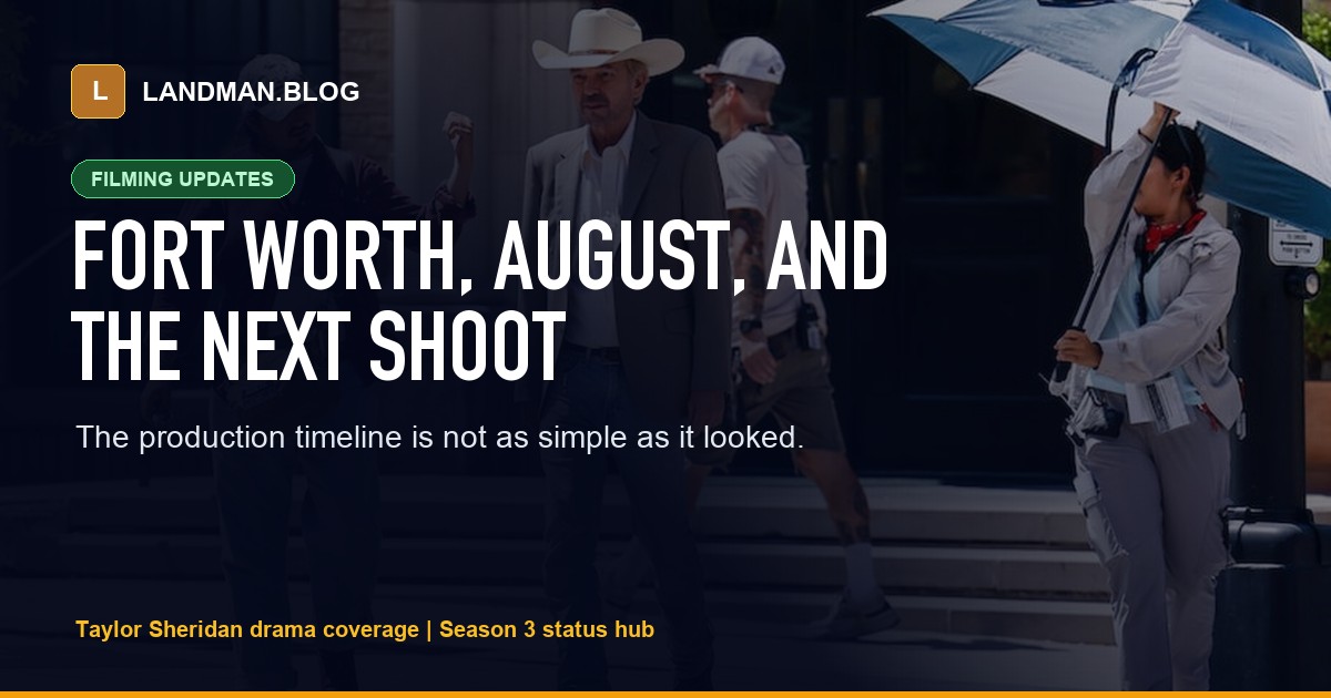 Filming Updates | Landman Season 3 | Landman Unofficial Site
